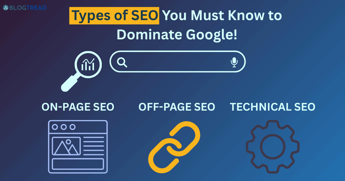 Types Of SEO: Master On-Page, Off-Page & Technical SEO